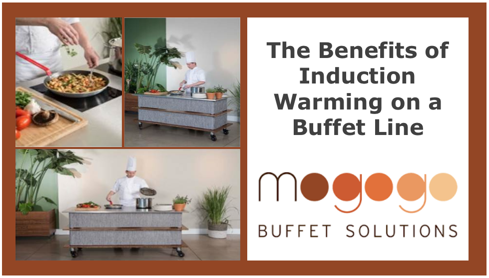 The Benefits of Induction Warming on a Buffet Line
